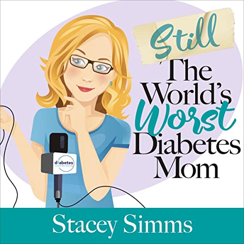 Amazon.com: Still the World’s Worst Diabetes Mom: More Real-Life ...