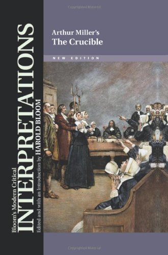 Arthur Miller's The Crucible (Bloom's Modern Critical Interpretations ...
