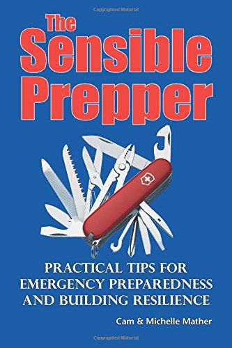The Sensible Prepper: Practical Tips for Emergency Preparedness and ...