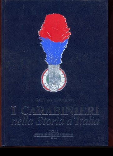 Amazon.it: I Carabinieri nella Storia d'Italia - Rutilio Sermonti - Libri