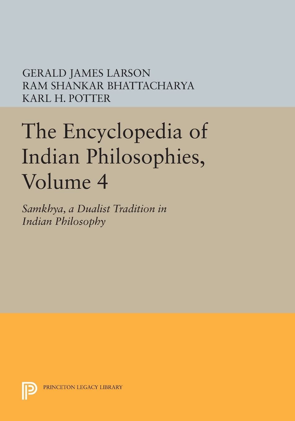 The Encyclopedia of Indian Philosophies, Volume 4: Samkhya, A Dualist ...