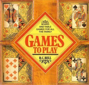 Games to Play. Board and Table games for all the Family: R.C. BELL ...