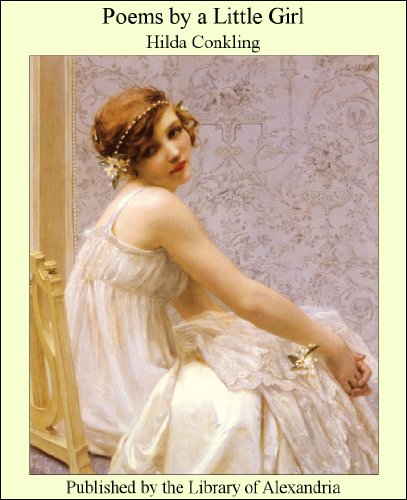 Poems by a Little Girl - Kindle edition by Conkling, Hilda. Religion ...