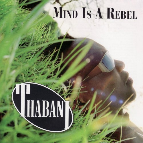 Amazon.com: Mind Is A Rebel : Thabani: Digital Music