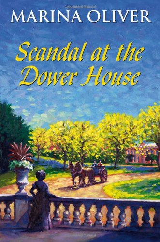 Scandal at the Dower House: Oliver, Marina: 9780709089582: Amazon.com ...