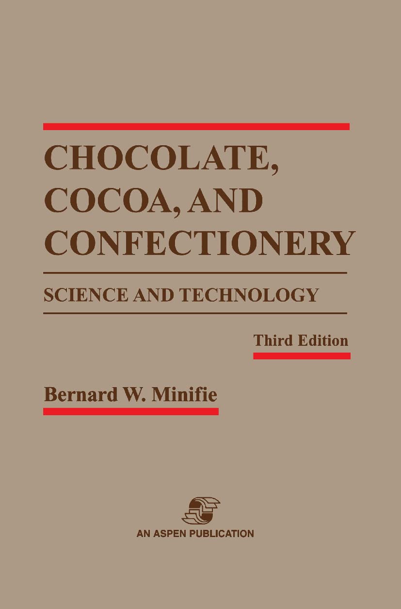 Chocolate, Cocoa, and Confectionery: Science and Technology (Chapman ...