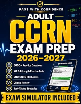 Adult CCRN Test Prep: High-Yield Study Guide for Busy Nurses Who Have ...