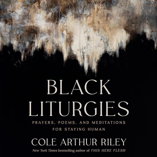 Amazon.com: Black Liturgies: Prayers, Poems, and Meditations for ...