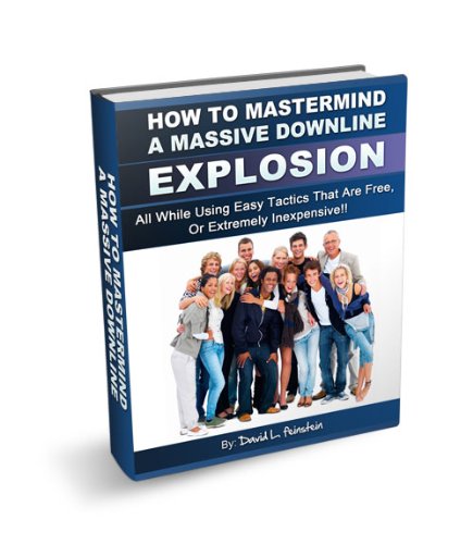 Amazon.com: How to Mastermind a Massive Downline Explosion eBook : Feinstein, David L: Kindle Store