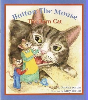 Button the Mouse The Barn Cat: Button the Mouse backyard adventures ...