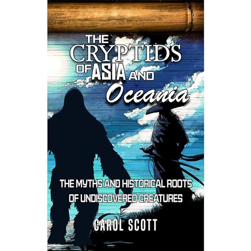 Amazon.com: The Cryptids of Asia and Oceania: The Myths and Historical Roots of Undiscovered ...