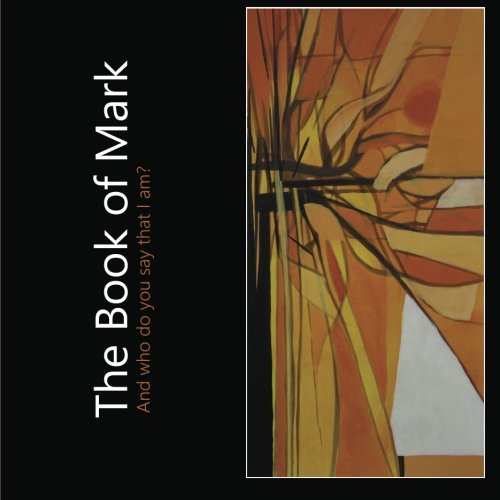 The Book of Mark: And who do you say that I am?: Wischkaemper, Jeff ...