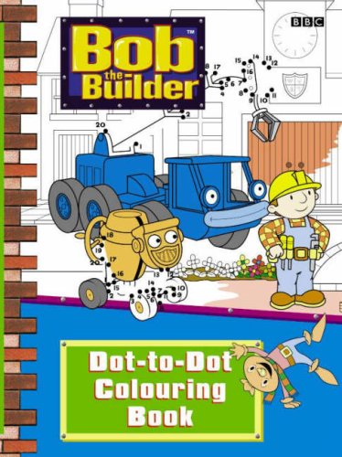 Bob the Builder: Bob's Big Dot-to-dot Colouring Book (Bob the Builder S ...