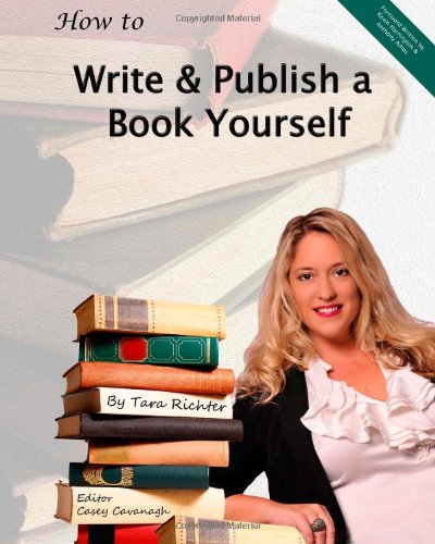 How to Write and Publish a Book Yourself : Richter, Ms. Tara Rae ...