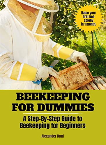 Beekeeping For Dummies: A Step-By-Step Guide to Beekeeping for ...