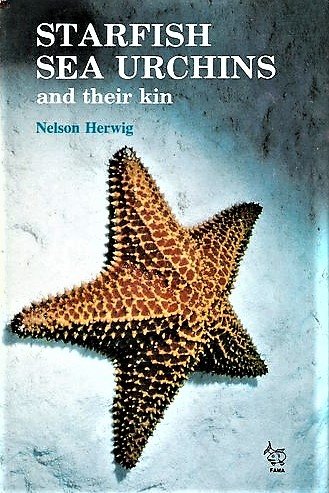 Starfish, Sea Urchins and Their Kin: Herwig, Nelson: Amazon.com: Books