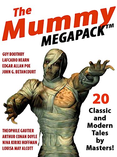 Amazon.com: The Mummy MEGAPACK®: 20 Modern and Classic Tales eBook ...