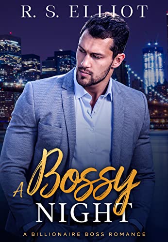 A Bossy Night: An Enemies to Lovers Billionaire Romance (San Francisco ...