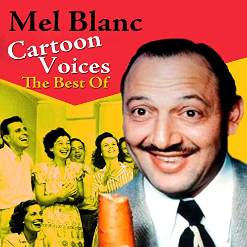 Écouter Cartoon Voices - The Best Of de Mel Blanc sur Amazon Music
