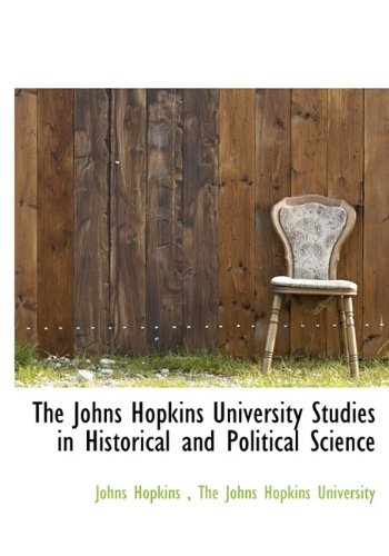 The Johns Hopkins University Studies in Historical and Political ...