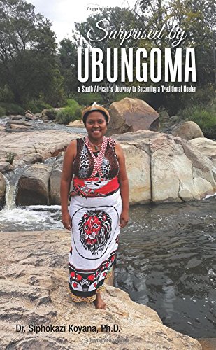 Surprised by Ubungoma: a South African's Journey to Becoming a ...