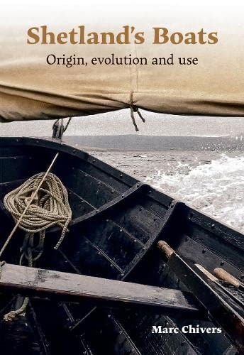 Shetland's Boats: Origin, evolution and use: Amazon.co.uk: Chivers ...