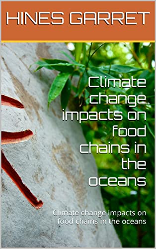 Climate change impacts on food chains in the oceans: Climate change ...