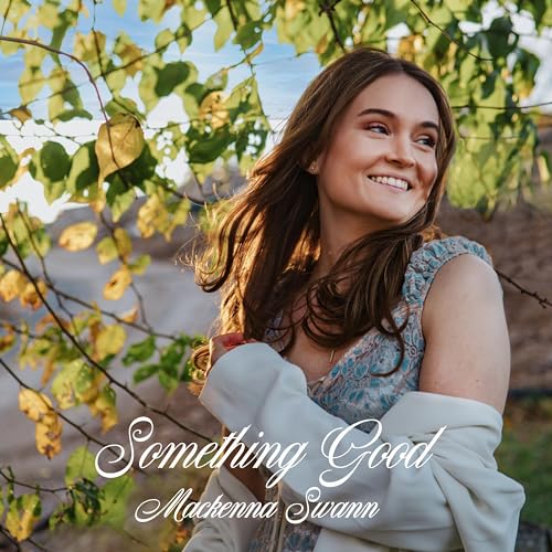 Play Something Good by MacKenna Swann on Amazon Music