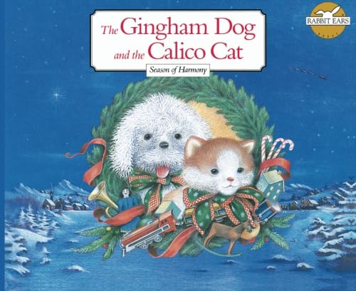 The Gingham Dog and the Calico Cat: Season of Harmony (Rabbit Ears ...