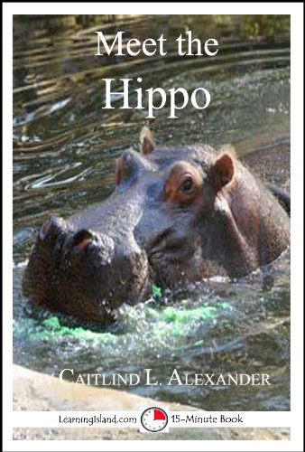 Meet the Hippo: A 15-Minute Book for Early Readers (Meet the Animals 29) - Kindle edition by ...