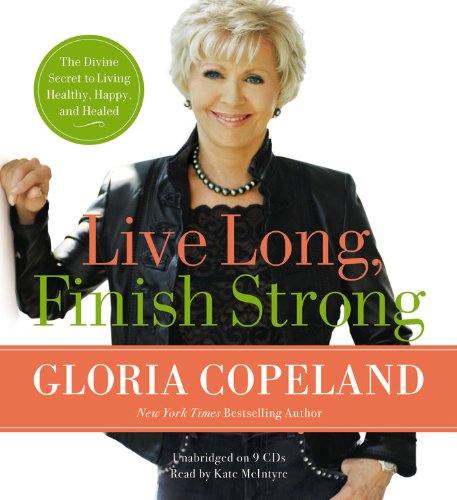 Amazon.com: Live Long, Finish Strong: The Divine Secret to Living ...