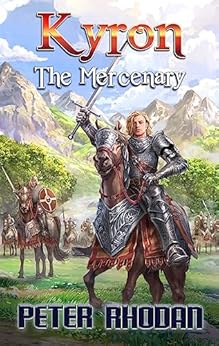 Kyron the Mercenary (Ithria Book 6) eBook : Rhodan, Peter: Amazon.co.uk ...