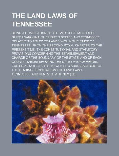 The land laws of Tennessee; being a compilation of the various statutes ...