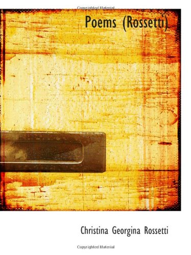 Poems (Rossetti): Rossetti, Christina Georgina: 9780554153391: Amazon ...