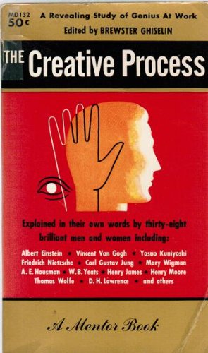 The Creative Process - A Revealing Study of Genius at Work: A Symposium ...