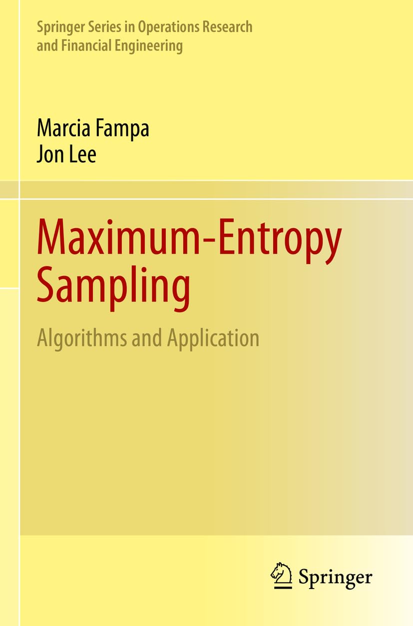Maximum Entropy Sampling Algorithms And Application Springer Series In Operations Research And 9322