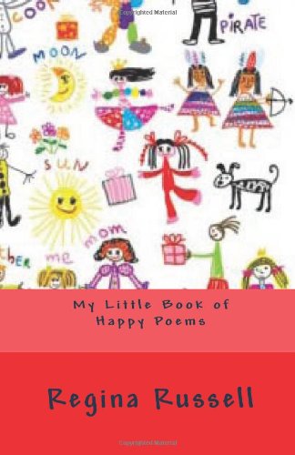 My Little Book of Happy Poems: Russell, Regina Maxine: 9781481109154 ...