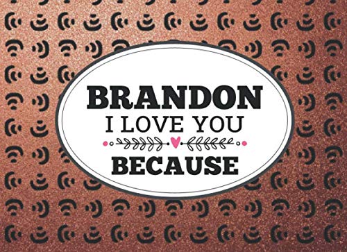 Brandon I love you Because: Prompted Fill In Blank I Love You Book To ...