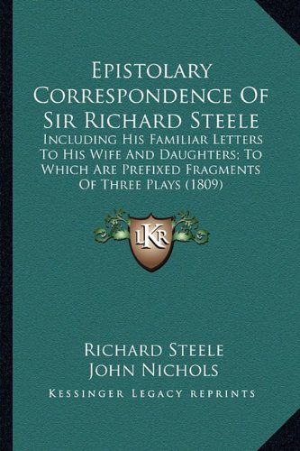 Amazon.com: Epistolary Correspondence of Sir Richard Steele: Including ...