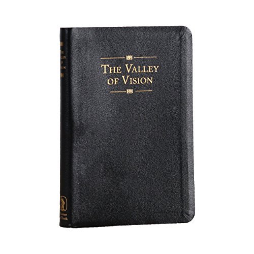 The Valley of Vision: A Collection of Puritan Prayers & Devotions [ THE ...
