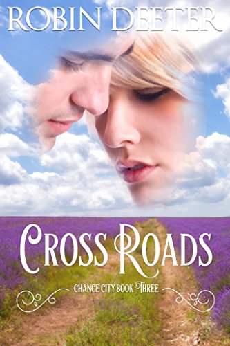 Crossroads: Chance City Series Book Three (Sensual Historical Western Romance) - Kindle edition ...