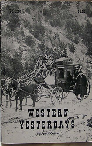 Western yesterdays, Volume 1: Forest Crossen: Amazon.com: Books