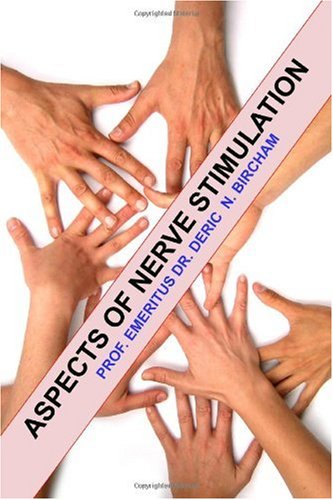 Aspects of nerve stimulation: Bircham, Dr. Deric N: 9781449567934 ...