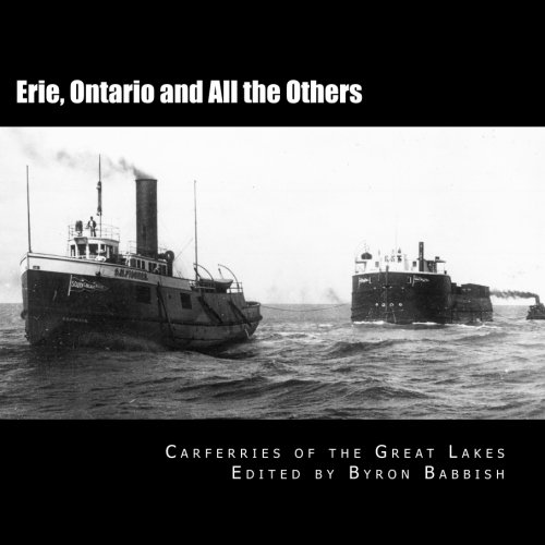 Erie, Ontario and All the Others: Carferries of the Great Lakes ...