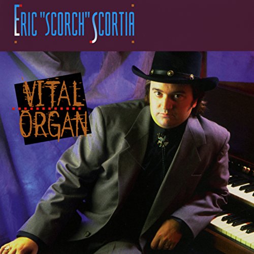Amazon.com: Vital Organ : Eric "Scorch" Scortia: Digital Music