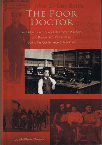 Poor Doctor: An Historical Account of Dr. Edward R. Rinaldi and the ...