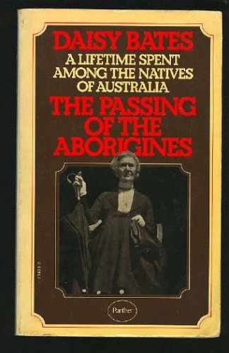 The Passing of the Aborigines: Bates Daisy: Amazon.com: Books