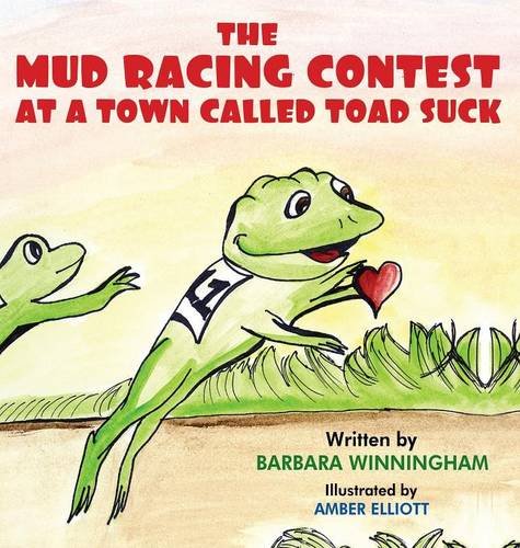 The Mud Racing Contest at a Town Called Toad Suck: Winningham, Barbara ...