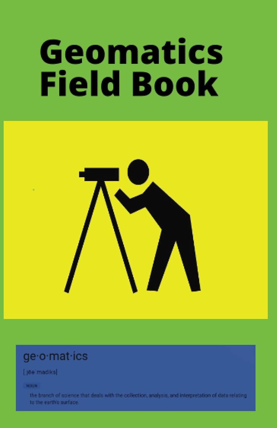 Geomatics Field Book: Survey, surveyor, field, project: Sharp, Roksea ...
