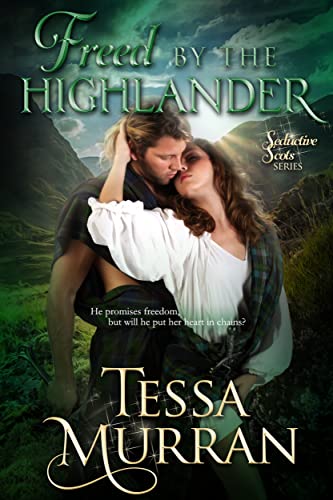 Freed By The Highlander (The Seductive Scots Series Book 3) - Kindle ...